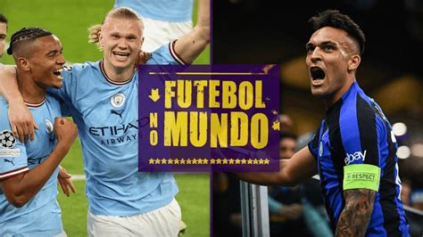 Futebol No Mundo 234 Tudo Sobre As Semifinais Da Champions Europa