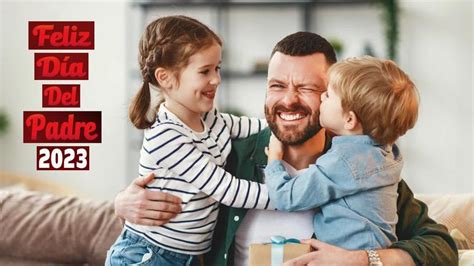 Frases por Día del Padre 2023 revisa los mejores mensajes y