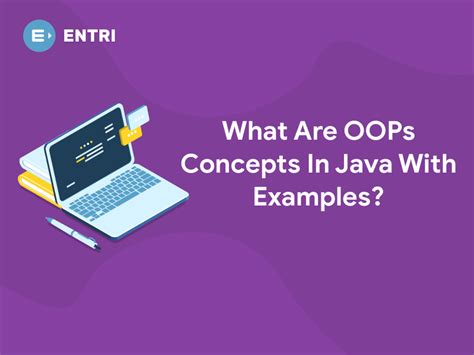 What Are OOPs Concepts In Java With Examples Entri Blog