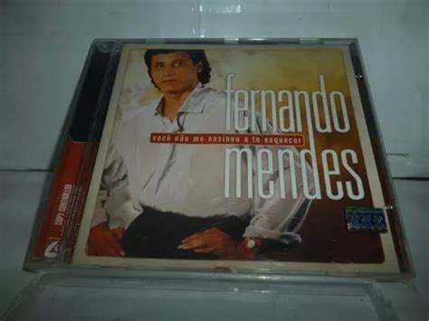 Cd Fernando Mendes Você Não Me Ensinou A Te Esquecer Br MercadoLivre