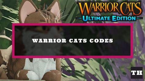 Warrior Cats Ultimate Edition Codes WCUE Update December 2024 Try