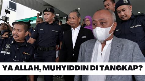 YA ALLAH MUHYIDDIN SEMAKIN KRITIKAL YouTube