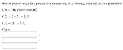 solved find the position vector for a particle with