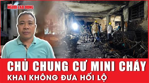 Chủ chung cư mini cháy làm 56 người tử vong khai không đưa hối lộ Báo