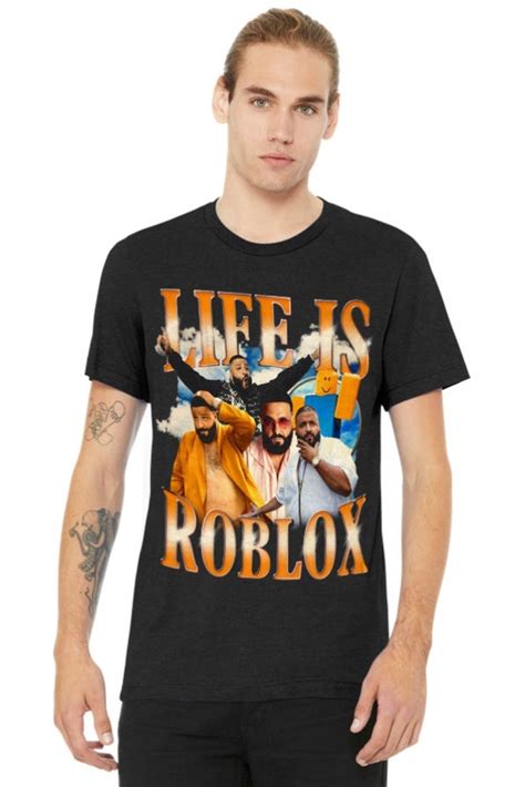 Life Is Roblox Shirt DJ Khaled T Shirt DJ Khaled Life Is Etsy