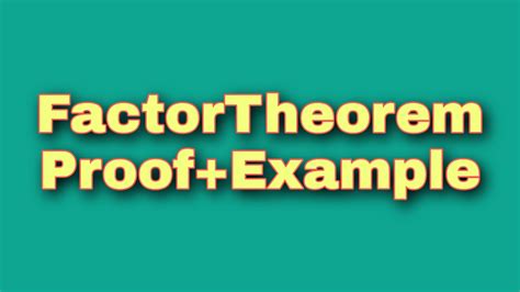 factor theorem proof with example class 10 ll see 2020 by dr shimkhada youtube