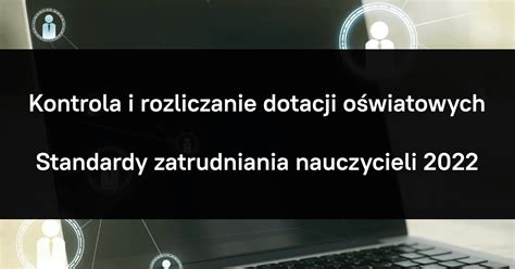 ZAKOŃCZONE Kontrola i rozliczanie dotacji oświatowych Standardy