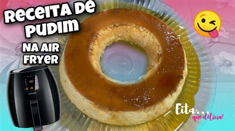 Receita F Cil De Pudim Na Air Fryer Youtube