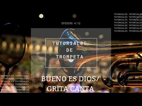 Tutorial De Trompeta Bueno Es Dios Grita Canta Ebenezer Honduras