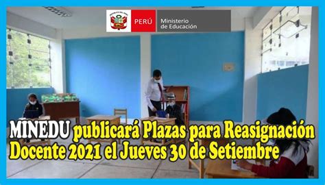 Minedu Publicar Plazas Para Reasignaci N Docente El Jueves De