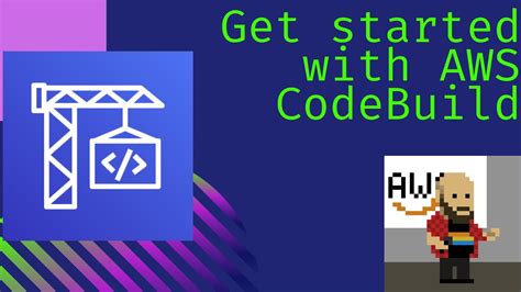 Getting Started With Aws Codebuild Youtube