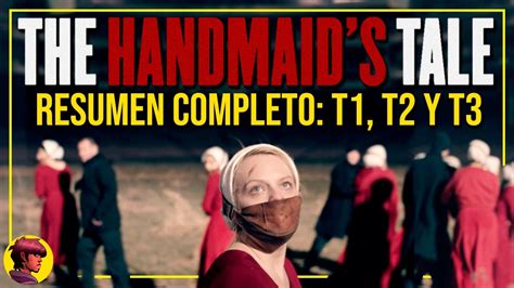 THE HANDMAIDS TALE Resumen T1 T2 Y T3 El Cuento De La Criada