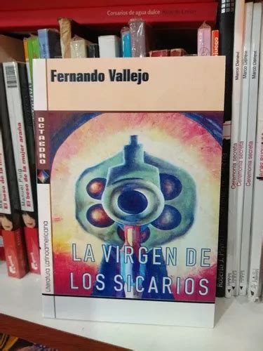 La Virgen De Los Sicarios Fernando Vallejo Octaedro Nuevo Mercadolibre
