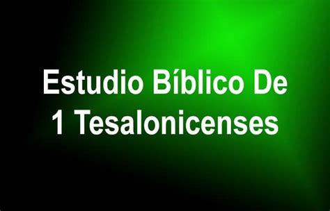 Estudio Bíblico De 1 Tesalonicenses Amor A Cristo