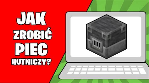Jak zrobić piec Hutniczy w Minecraft Jak wycraftować piec kowalski 1