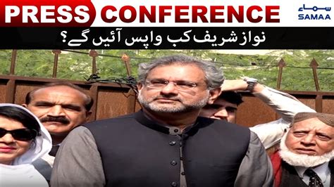 Nawaz Sharif Kab Wapis Ayenge Shahid Khaqan Abbasi Press Conference