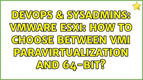 DevOps SysAdmins VMware ESXi How To Choose Between VMI