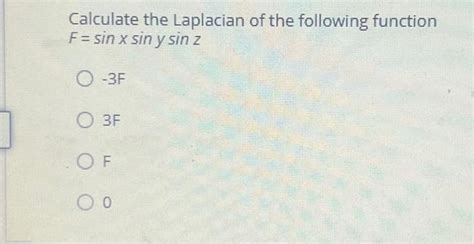 solved calculate the laplacian of the following function