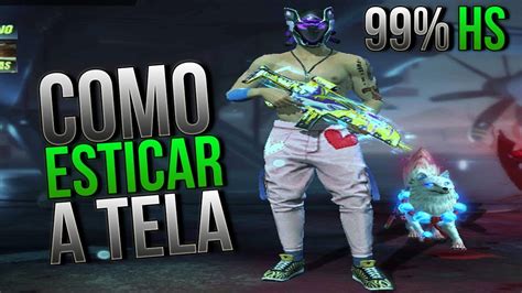ATUALIZADO COMO ESTICAR A TELA NO FREE FIRE DÁ MAIS CAPA USAR A TELA