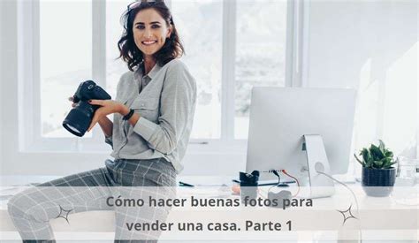 Cómo hacer buenas fotos para vender una casa Parte 1 Home Staging