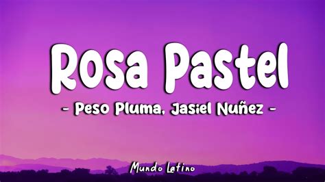 Peso Pluma Jasiel Nuñez Rosa Pastel Letra Lyrics YouTube