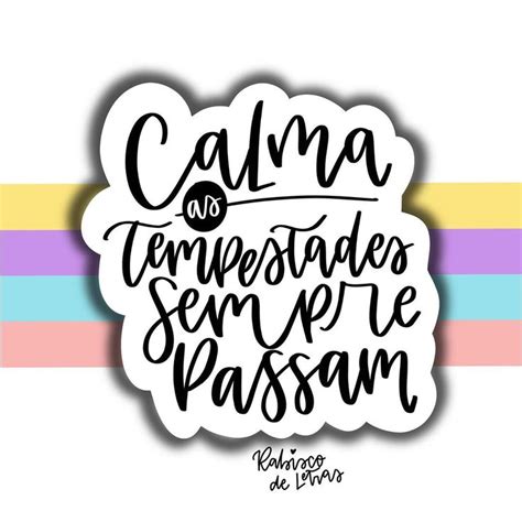 Rabisco De Letras Carol No Instagram Calma As Tempestades Sempre