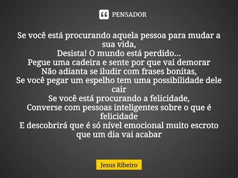 Se você está procurando aquela Jesus Ribeiro Pensador