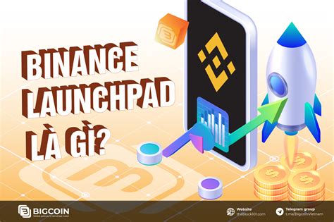 Binance Launchpad là gì Hướng dẫn tham gia Binance Launchpad cùng dự