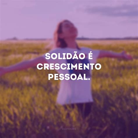 30 frases de crescimento pessoal para focar na sua evolução