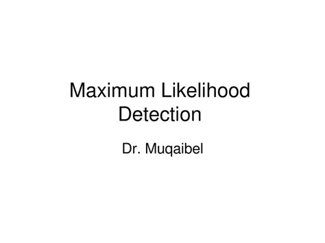 maximum likelihood detection ppt download