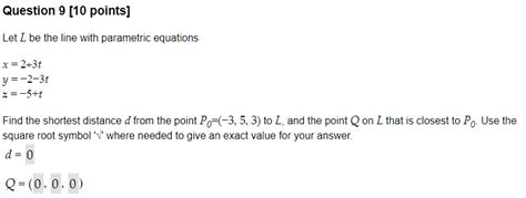 solved question 9 [10 points] let l be the line with parametric equations 1 2 3t y 2 3t 2 5