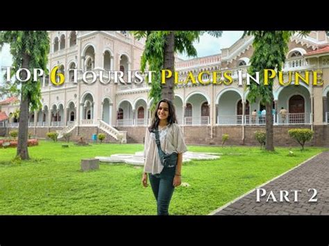 Top 6 Tourist Places To Visit In Pune Part 2 Pune Tourism