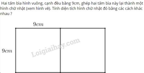 Cùng làm thử hai tấm bìa hình vuông cạnh đều bằng 9cm với hướng dẫn chi