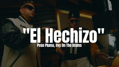 Peso Pluma Ovy On The Drums El Hechizo LETRA Estreno 2023 YouTube