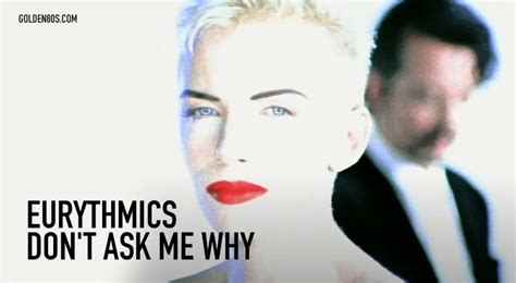 Eurythmics Don T Ask Me Why Golden S Music
