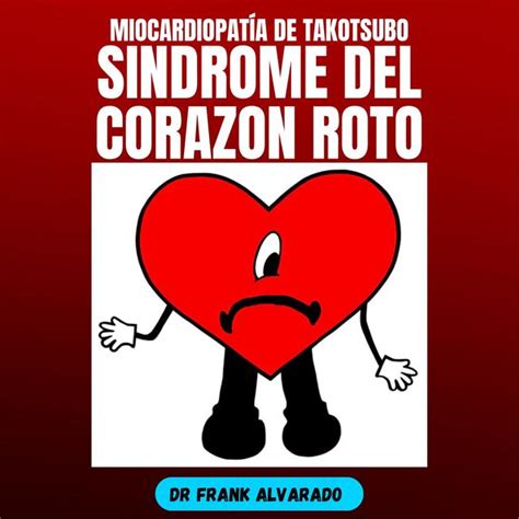 Síndrome del corazón roto Moisés Francisco Alvarado García uDocz