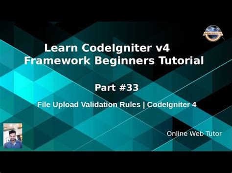 Learn CodeIgniter 4 Framework Tutorials 33 File Upload Validation Rules