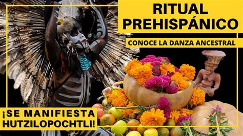 RITUAL DE DANZA PREHISPÁNICA ORIGEN Y SIGNIFICADO YouTube