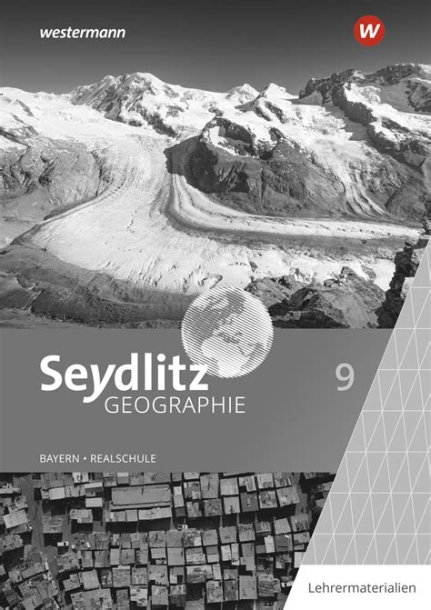 Seydlitz Geographie Aktuelle Ausgabe für Realschulen in Bayern