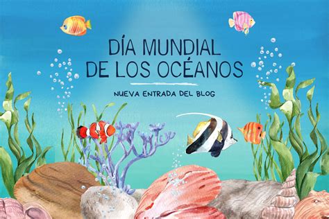Día Mundial de los Océanos Blog Eres docente de lengua En Algar