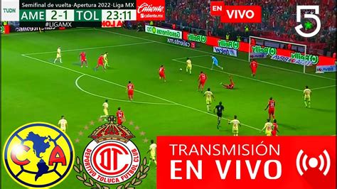 Am Rica Vs Toluca Horario Tv C Mo Y D Nde Ver Am Rica Vs Toluca En