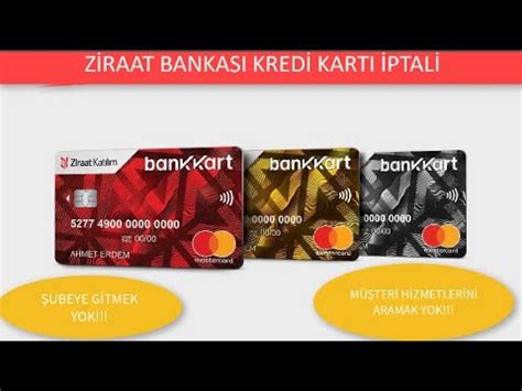 ZİRAAT BANKASI KREDİ KARTI NASIL İPTAL EDİLİR YouTube