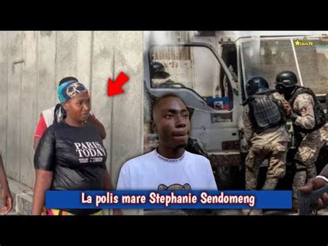 La Polis Mare Stephanie Sou Wout Sendomeng Lan Tilapli Ak Izo Pran Nan