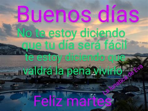 Pin De Eva C A En Lecciones De Eva V Saludos Feliz Martes Feliz