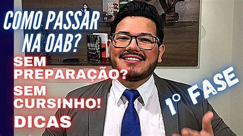 DICAS DE COMO PASSAR NA 1ª FASE DA OAB Sem Cursinho Sem Preparação