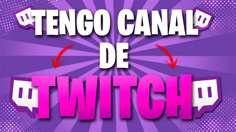 MI CANAL DE TWITCH YA ES OFICIAL QUE TENGO CANAL DE TWITCH YA