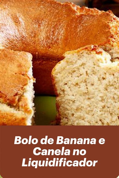 Bolo De Banana E Canela No Liquidificador Artofit