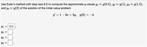 solved use euler s method with step size 0 5 to compute the