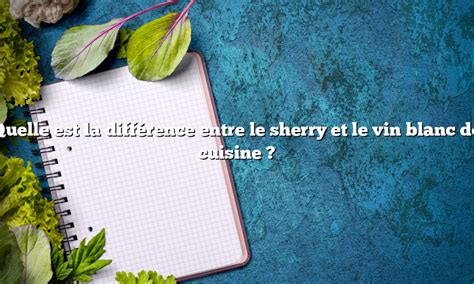 Quelle est la différence entre le sherry et le vin blanc de cuisine