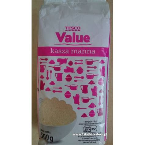 Ile Kcal Ma Kasza Manna Tesco Value Tabele Kalorii